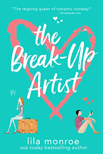 The Break-Up Artist (Cupids #4) by Lila Monroe | Goodreads