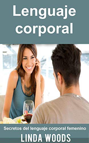 Lenguaje corporal: Secretos del lenguaje corporal femenino by Mike ...