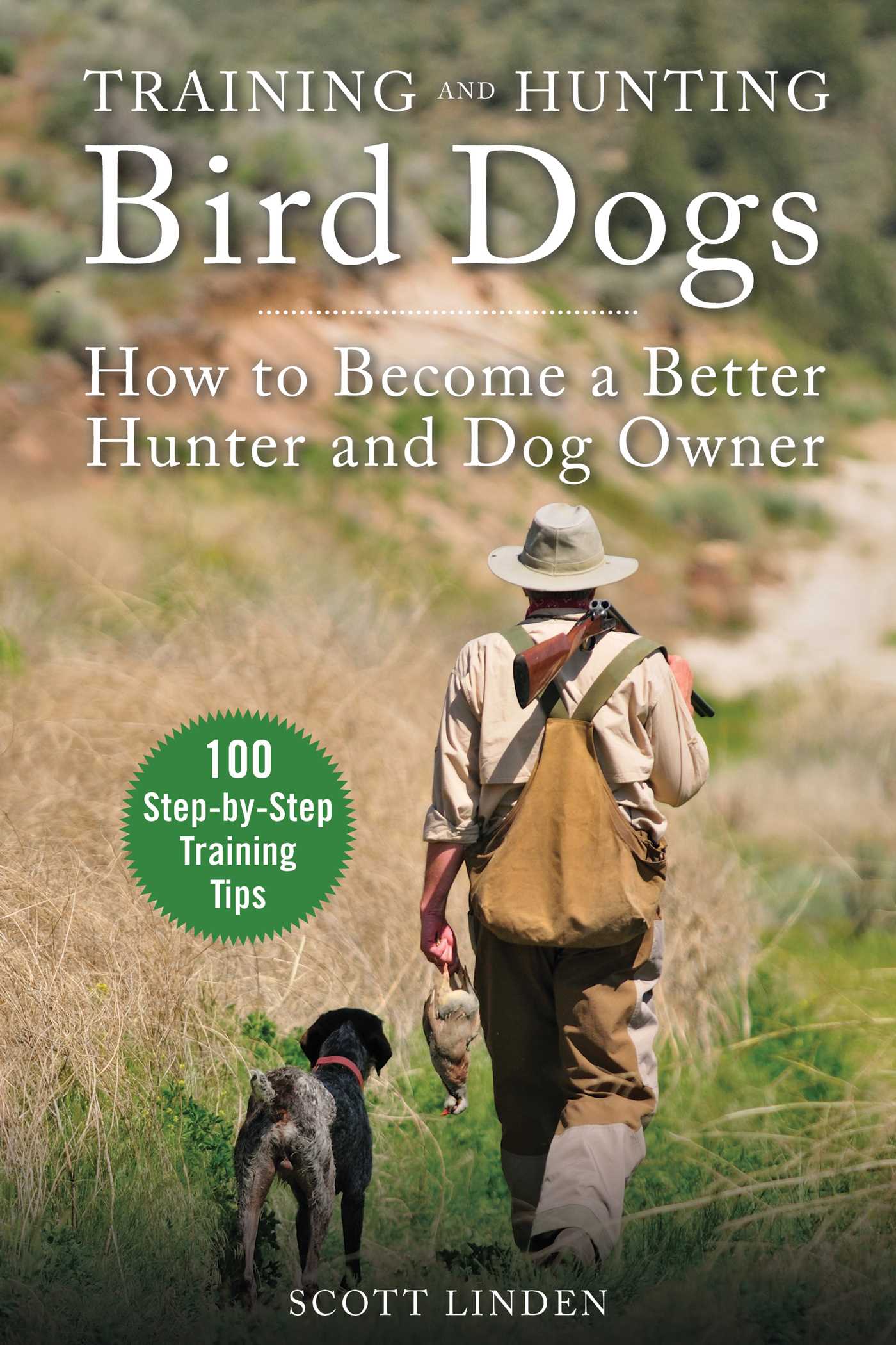 Training and Hunting Bird Dogs: How to Become a Better Hunter and Dog ...