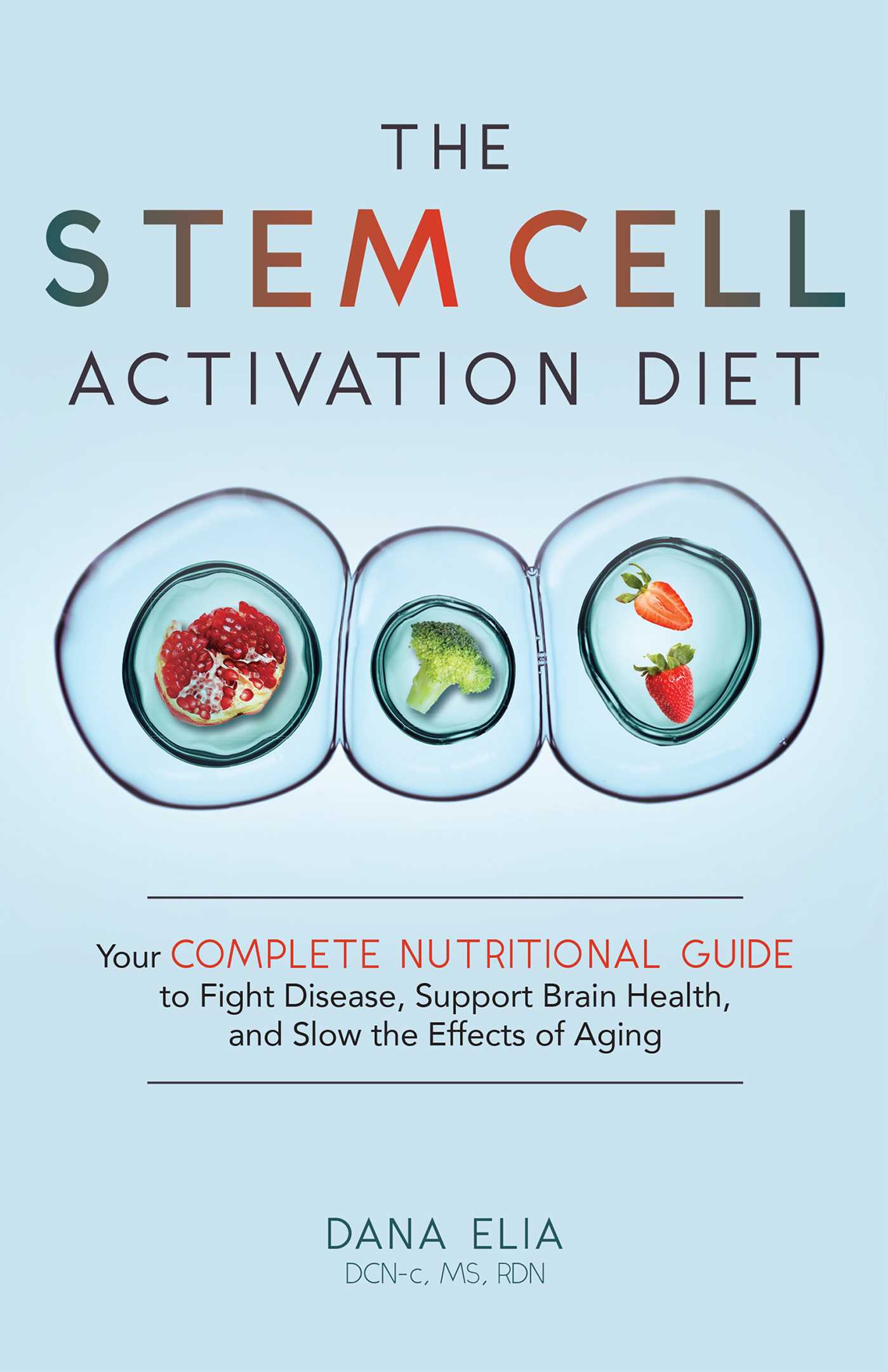 The Stem Cell Activation Diet: Your Complete Nutritional Guide to Fight ...