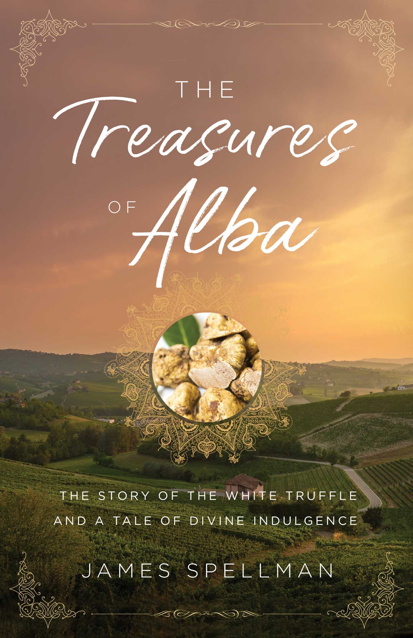 The Treasures of Alba: The Story of the White Truffle and a Tale of ...