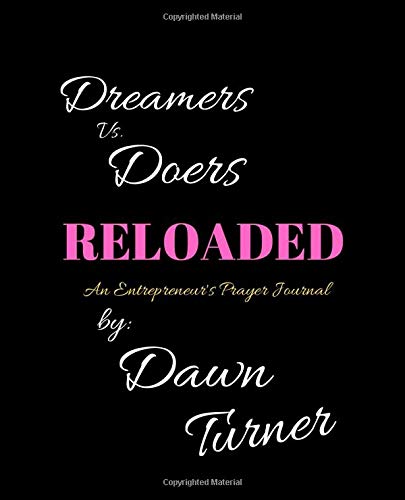 Dreamers vs. Doers: RELOADED: An Entrepreneur's Prayer Journal by Dawn ...