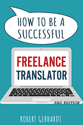 How to be a Successful Freelance Translator: Your guide to earning a ...