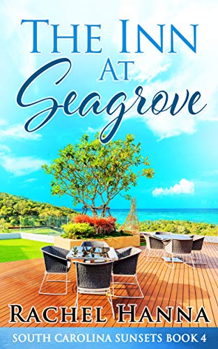 The Inn At Seagrove (South Carolina Sunsets #4) by Rachel Hanna | Goodreads