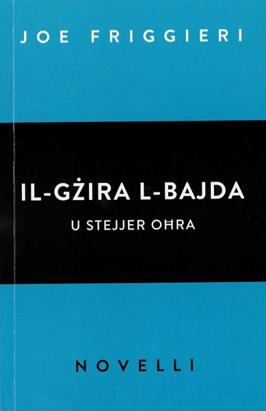 Il-Gżira l-Bajda u Stejjer Oħra by Joe Friggieri | Goodreads