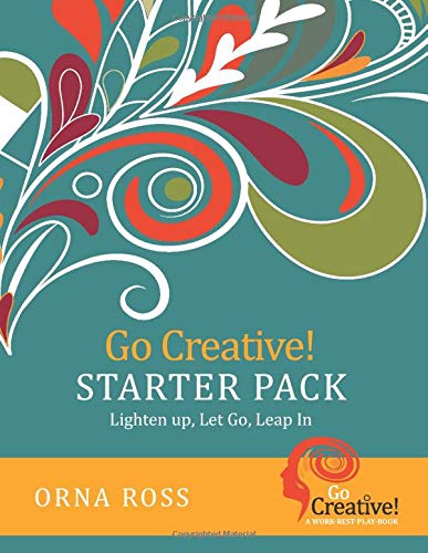 Go Creative! Starter Pack: Lighten up, Let Go, Leap In: A Workbook For ...
