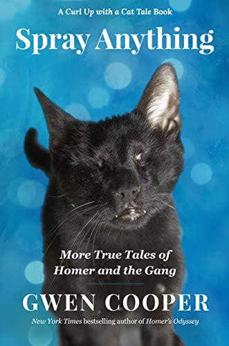 Spray Anything: More True Tales of Homer and the Gang by Gwen Cooper ...
