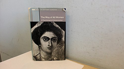 The way of all women: A psychological interpretation by Mary Esther ...