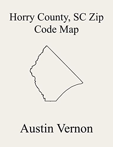 Horry County, South Carolina Zip Code Map: Includes Aynor, Floyds ...