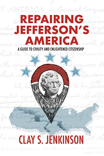 Repairing Jefferson's America: A Guide to Civility and Enlightened ...