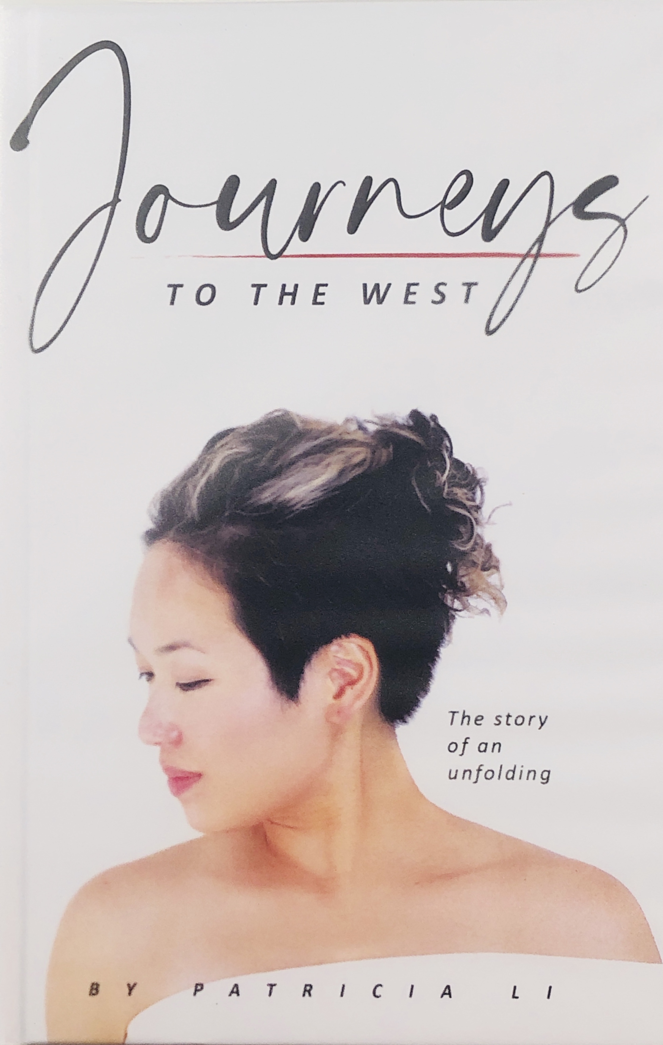 Journeys to the West: The Story of an Unfolding by Patricia Li | Goodreads
