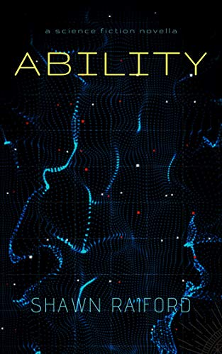 Ability by Shawn Raiford | Goodreads