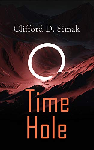 Time Hole: Time Travel Stories by Clifford D. Simak: Project Mastodon ...