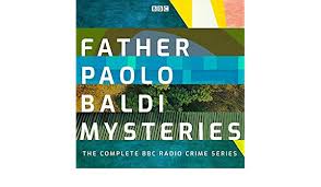 The Father Paolo Baldi Mysteries: The Complete BBC Radio Crime Series ...