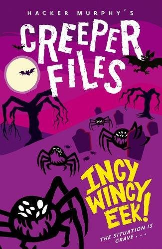 Creeper Files: Incy, Wincy Eek! by Hacker Murphy | Goodreads
