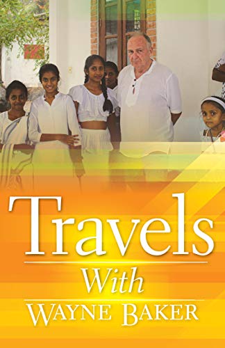 Travels with Wayne Baker by Wayne Baker | Goodreads
