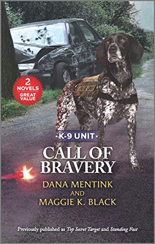 Call of Bravery (K-9 Unit) by Dana Mentink | Goodreads