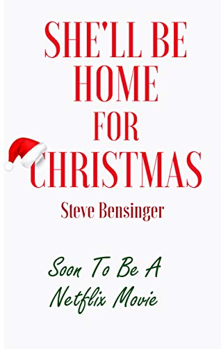 She'll Be Home for Christmas by Steve Bensinger | Goodreads