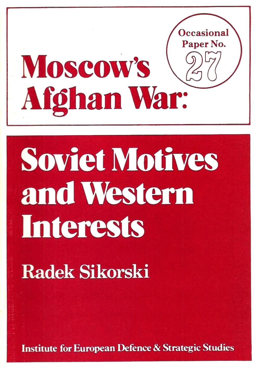 Moscow's Afghan War: Soviet Motives and Western Interests by Radosław ...