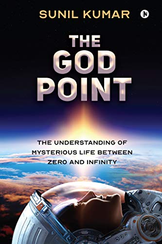 The God Point : The Understanding of Mysterious Life between Zero and ...