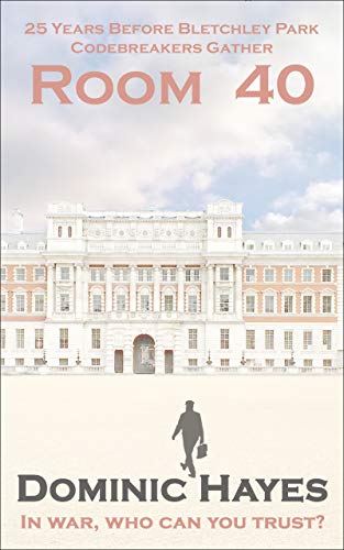 Room 40: 25 Years Before Bletchley Park, Code-breakers Gather by ...