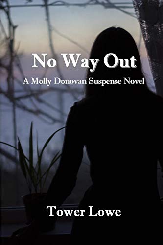 No Way Out (Molly Donovan Suspense Book 1) by Tower Lowe | Goodreads