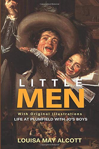 Little Men : Life at Plumfield With Jo's Boys : Complete With Original ...