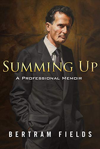 Summing Up: A Professional Memoir by Bertram Fields | Goodreads