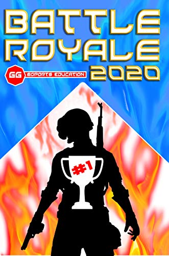 Battle Royale eSports Education: More wins, more fun, more skill, more ...