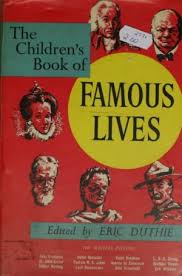 The children's book of famous lives by Eric Duthie | Goodreads