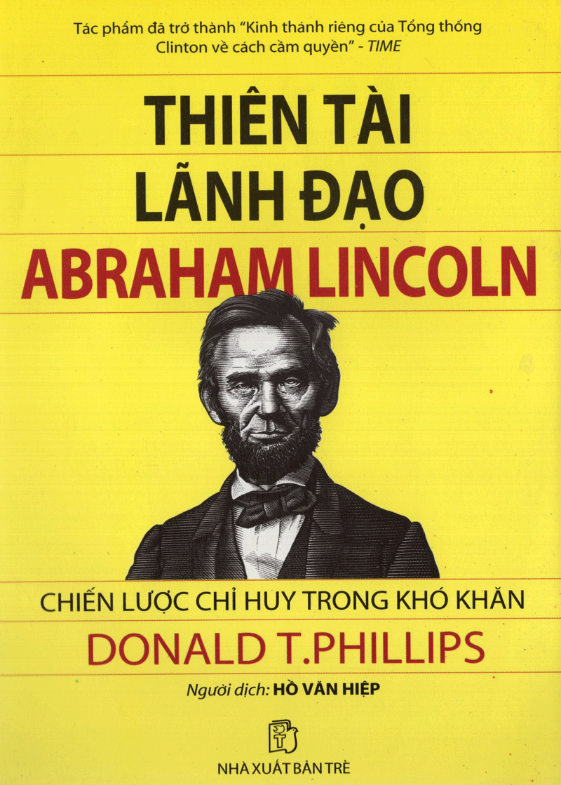 Thiên Tài Lãnh Đạo Abraham Lincoln by Donald T. Phillips | Goodreads