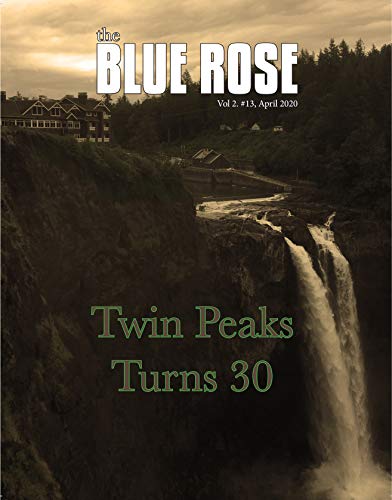 The Blue Rose Magazine: Issue #13 - Twin Peaks 30th Anniversary Issue ...