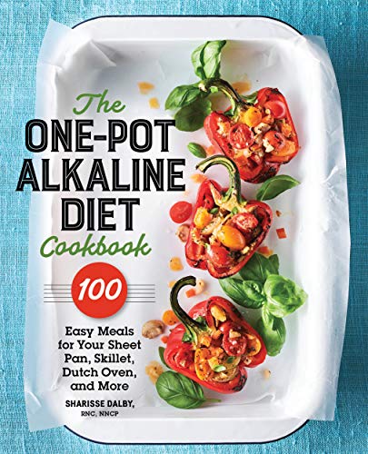 The One-Pot Alkaline Diet Cookbook: 100 Easy Meals for Your Sheet Pan ...
