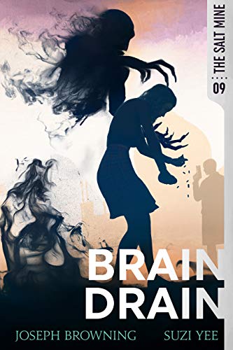 Brain Drain (The Salt Mine #9) by Joseph Browning | Goodreads