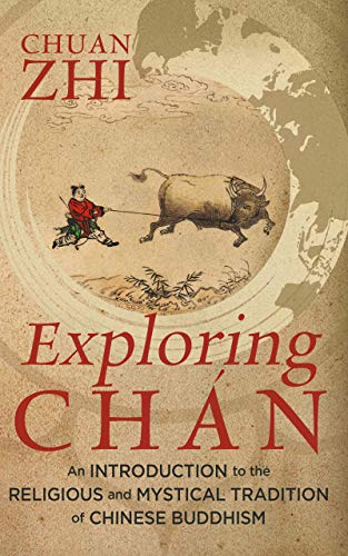 Exploring Chán: An Introduction to the Religious and Mystical Tradition ...