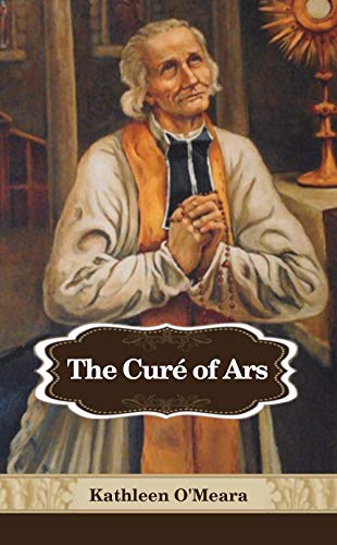 The Curé of Ars by Kathleen O'Meara | Goodreads