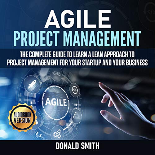 Agile Project Management: The Complete Guide to Learn a Lean Approach ...