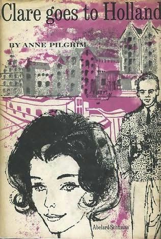 Clare Goes to Holland by Anne Pilgrim | Goodreads