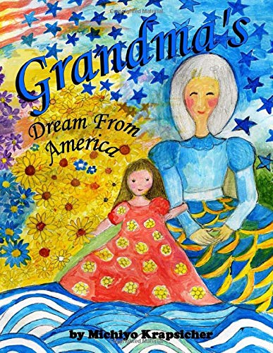 Grandma's Dream From America by Michiyo Krapsicher | Goodreads