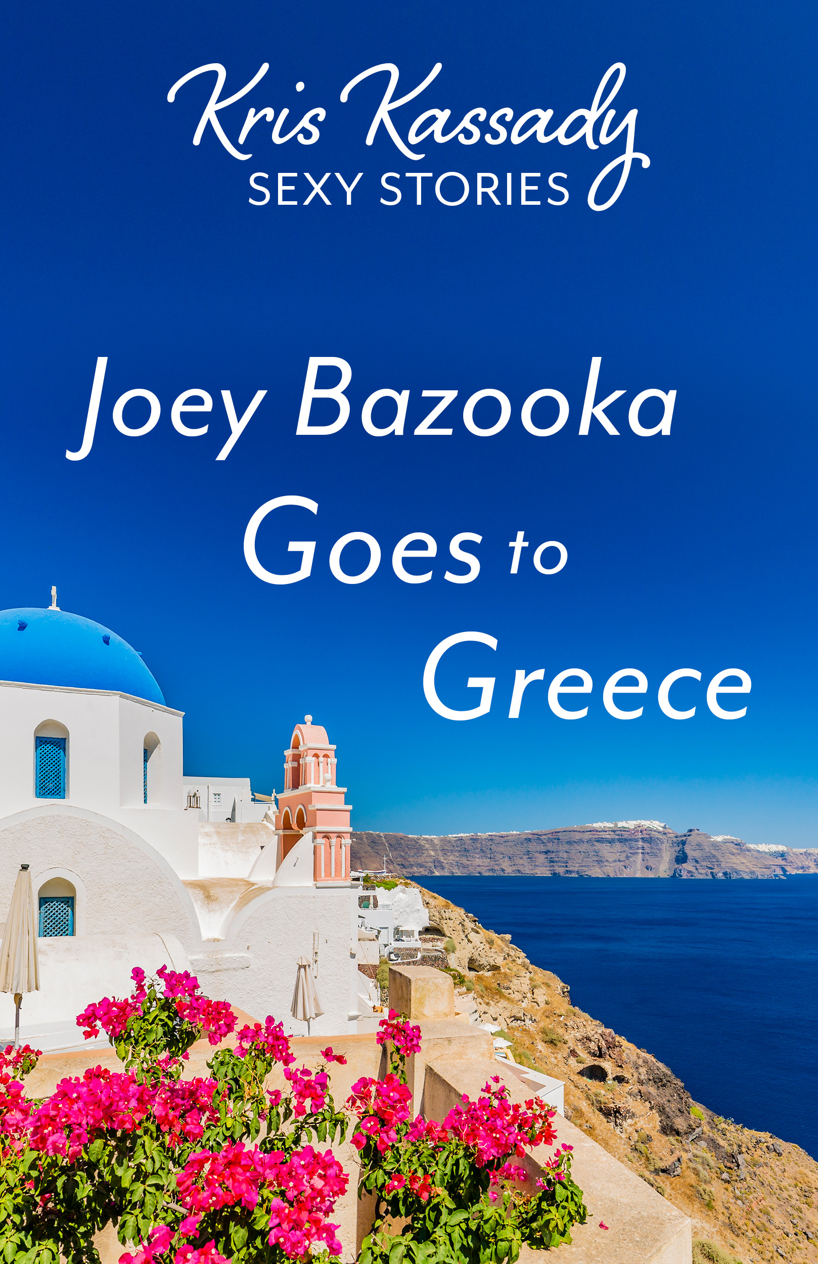 Joey Bazooka Goes to Greece by Kris Kassady | Goodreads