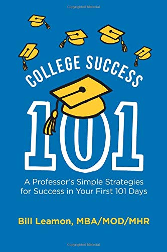 College Success 101: A Professor's Simple Strategies for Success in ...