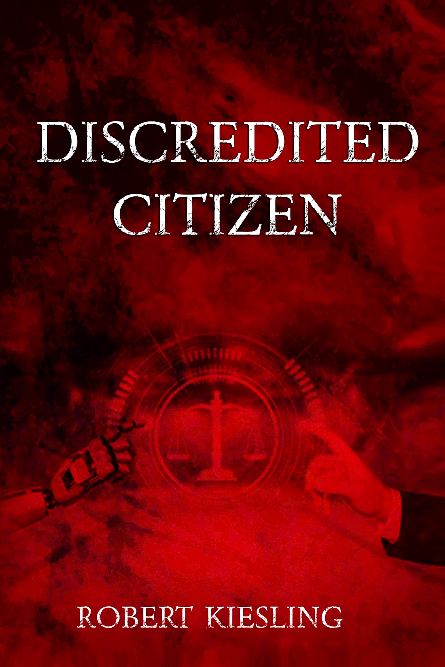 Discredited Citizen by Robert Kiesling | Goodreads