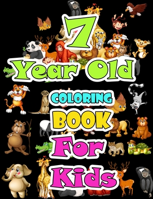 7 year old Coloring Book for kids: Children Activity Books for Kids ...