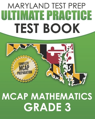 MARYLAND TEST PREP Ultimate Practice Test Book MCAP Mathematics Grade 3 ...