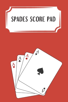 Spades Score Pad: Spades Card Game Score Keeper Sheets. by Doris M Rep ...