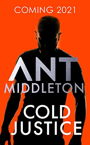 Cold Justice by Ant Middleton | Goodreads