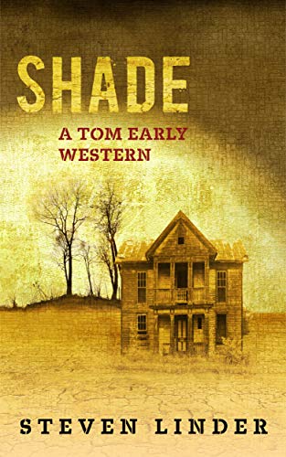Shade: A Tom Early Western by Steven Linder | Goodreads