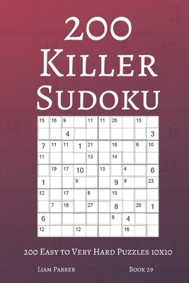 Killer Sudoku - 200 Easy to Very Hard Puzzles 10x10 by Liam Parker ...