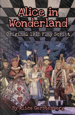 Alice in Wonderland: Original 1915 Play Script by Alice Gerstenberg ...