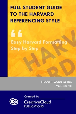 Full Student Guide to the Harvard Referencing Style: Easy Harvard ...